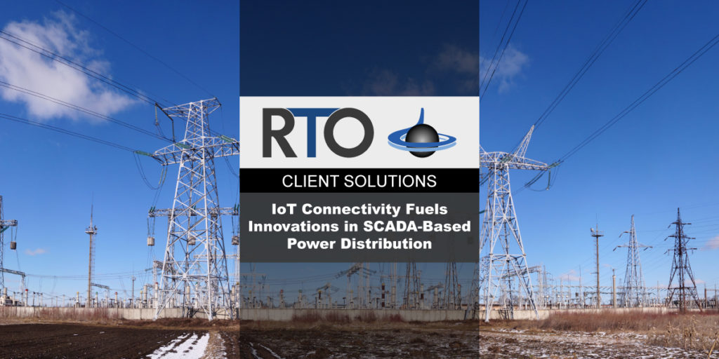 Connectivity Powers SCADA Innovations | RTO Utility Solutions